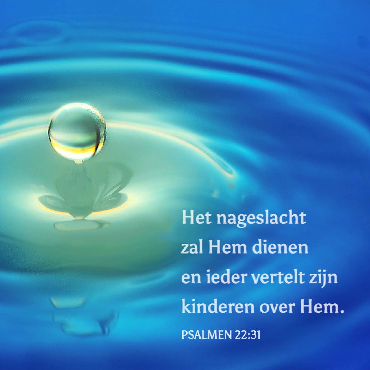 Psalm 22 31 Het Nageslacht Zal Hem Dienen En Aan De Heere