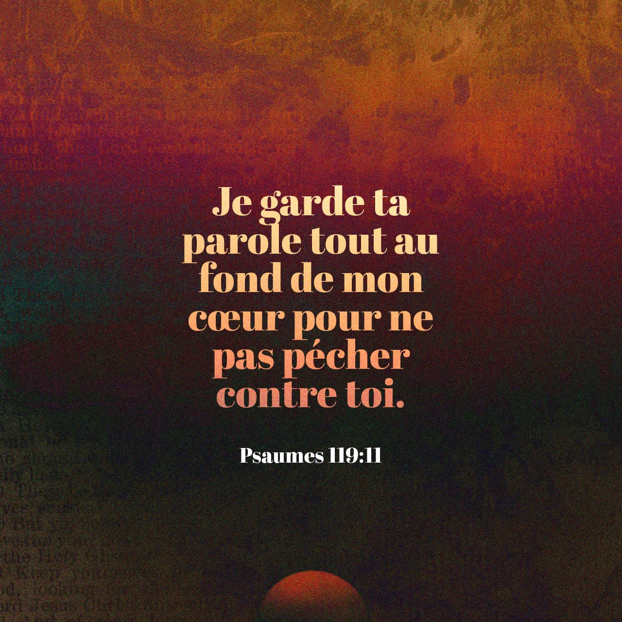 Les Psaumes 119:10-11 Je te cherche de tout mon cœur, ne permets pas ...