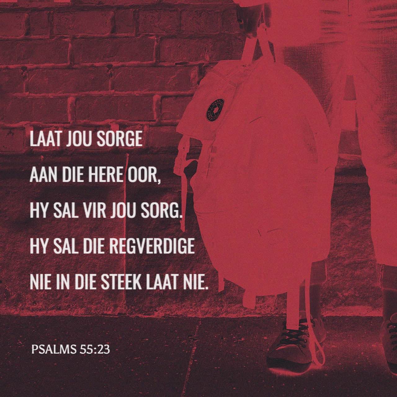 Psalms 55:22 Hulle woorde klink so goed, maar maak baie seer. Hulle is ...