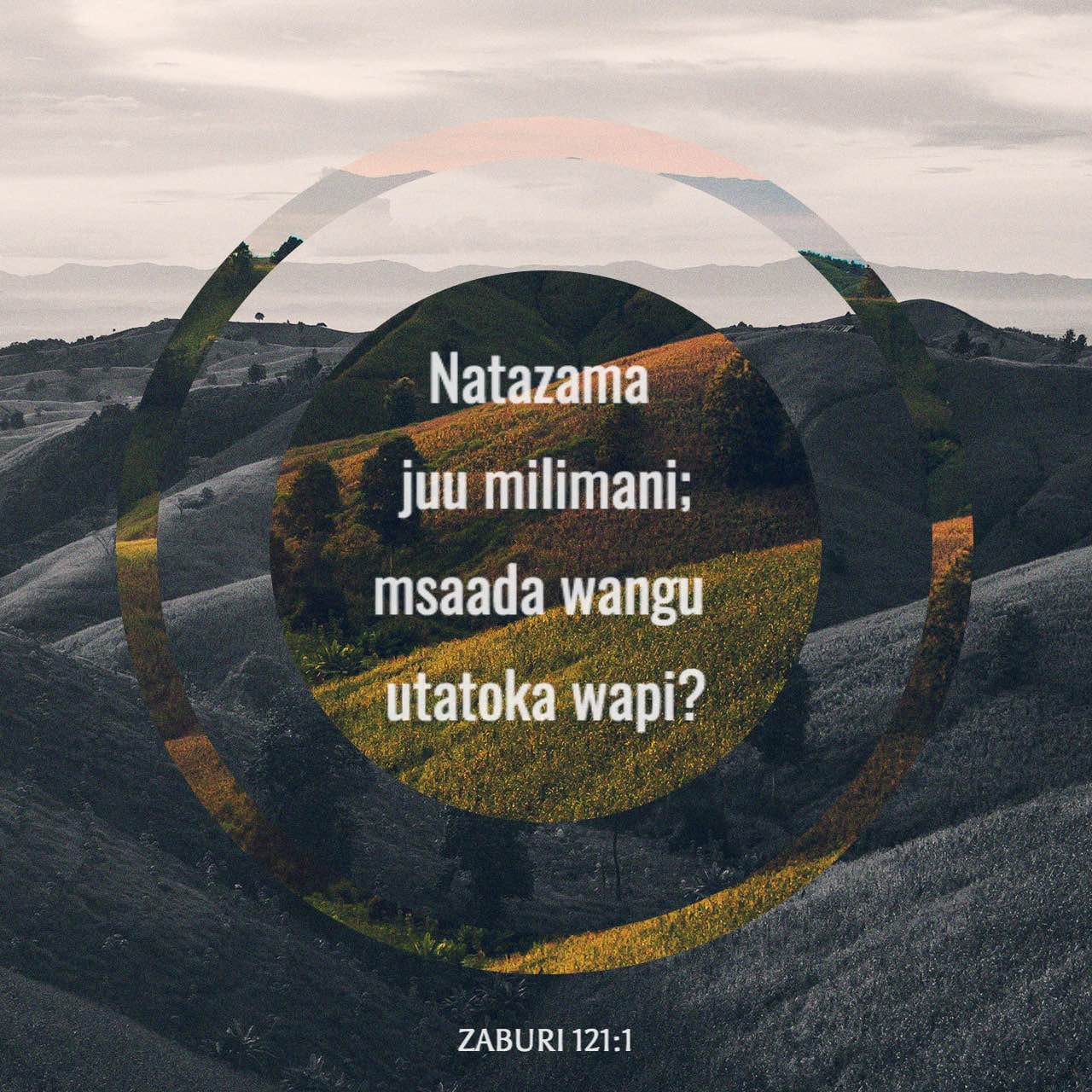Zaburi 121:1-8 (BHN) - Natazama juu milimani; msaada wangu | YouVersion