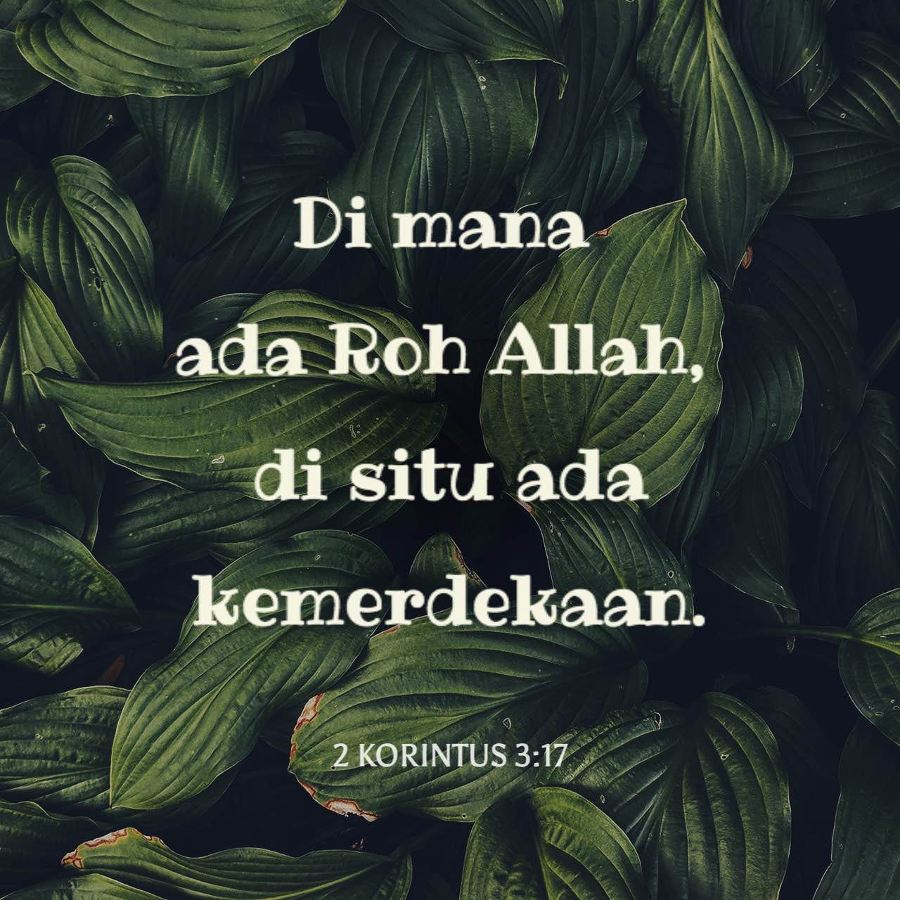 2 Korintus 3:17 Sebab Tuhan adalah Roh; dan di mana ada Roh Allah, di ...