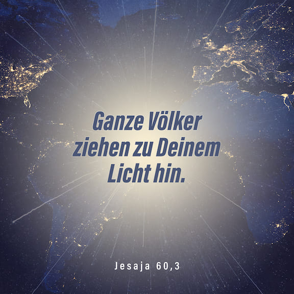 Jesaja 60:3 Andere Völker werden von diesem Licht angezogen, ihre ...