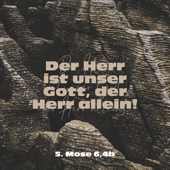 5. Mose 6:4-5 (bibel.heute) - Höre Israel: Jahwe ist unser Gott ...