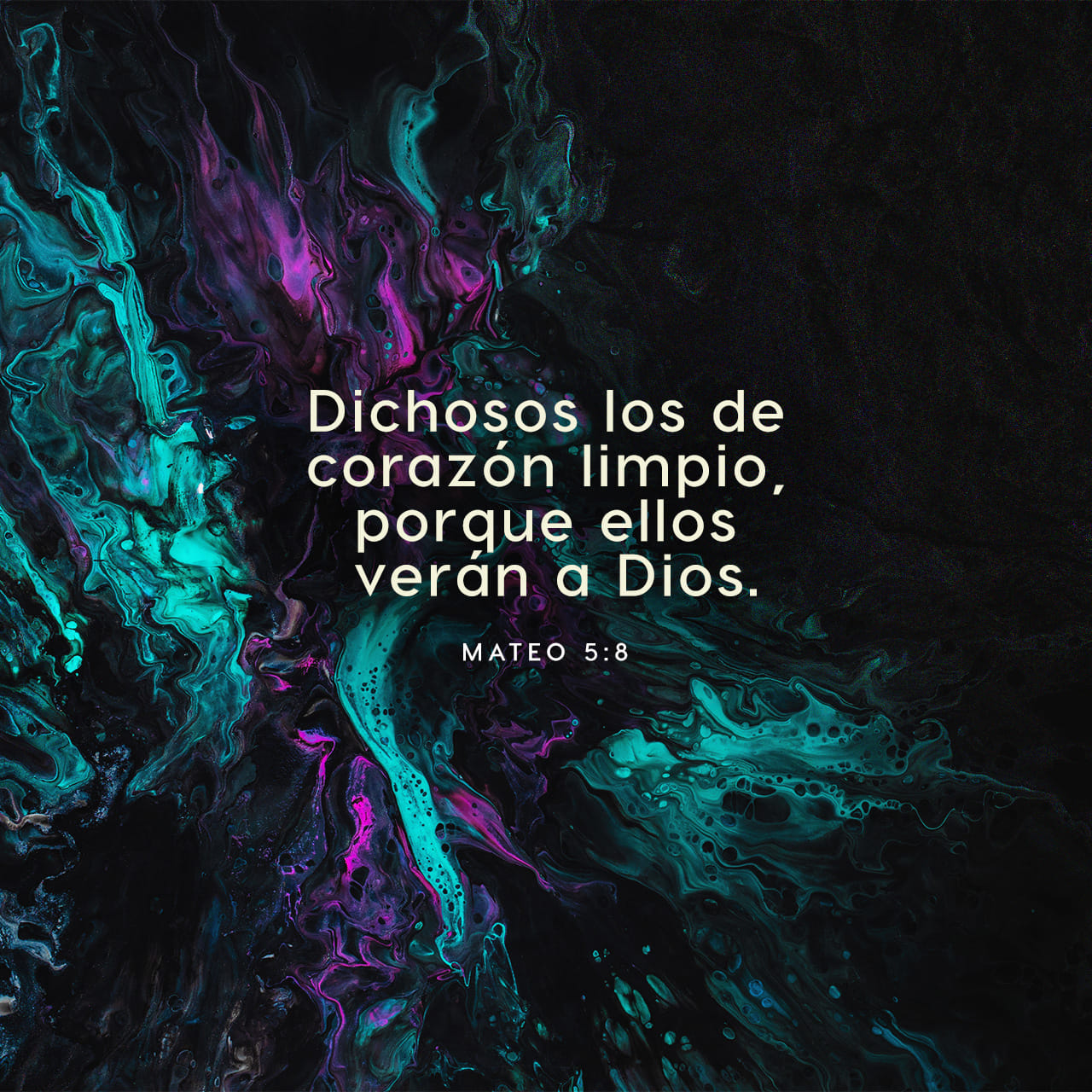 S. Mateo 5:8 Bienaventurados los de limpio corazón, porque ellos verán ...