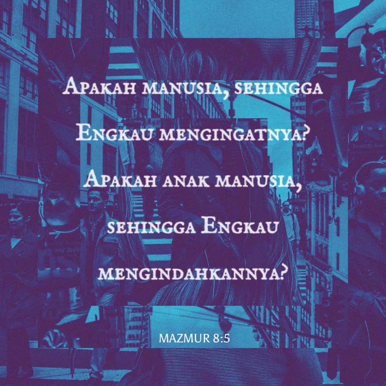 Mazmur 8:3-5 Dari mulut bayi-bayi dan anak-anak yang menyusu telah ...