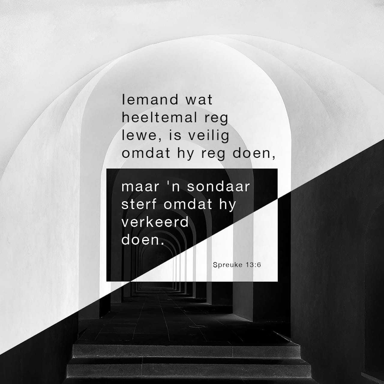 SPREUKE 13:6 Geregtigheid bewaar die regskapene van wandel, maar ...