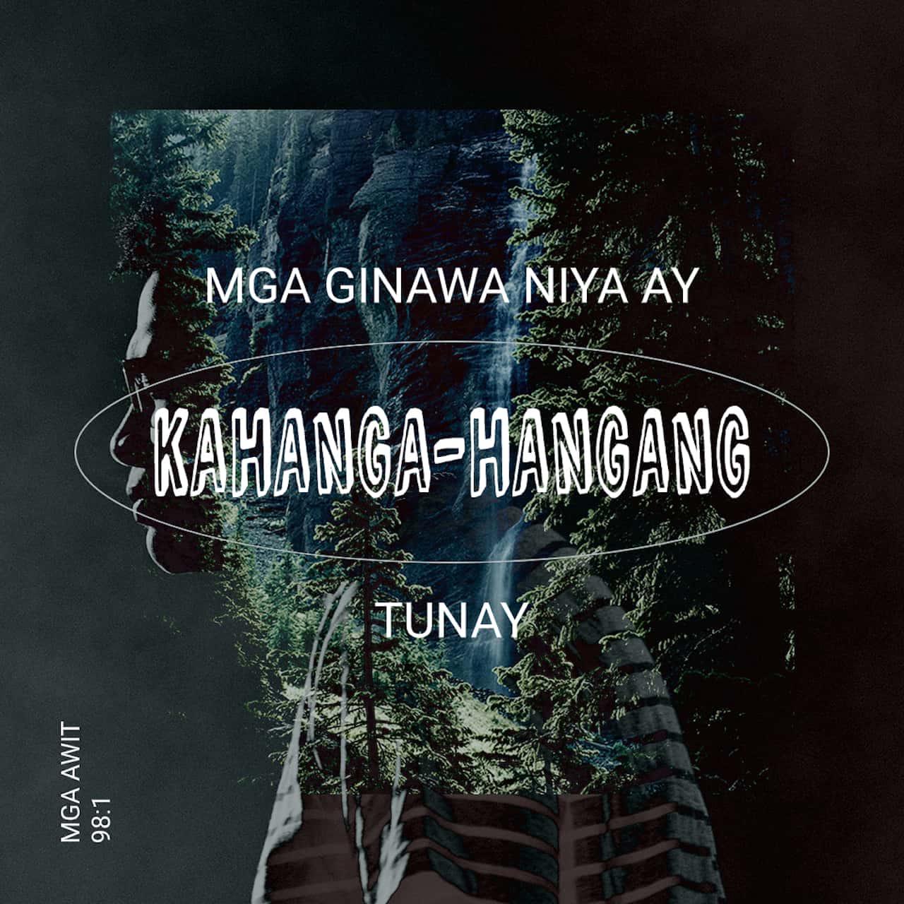 Mga Awit 98:1 Kumanta ng bagong awit at kay Yahweh ay ialay, pagkat mga ...