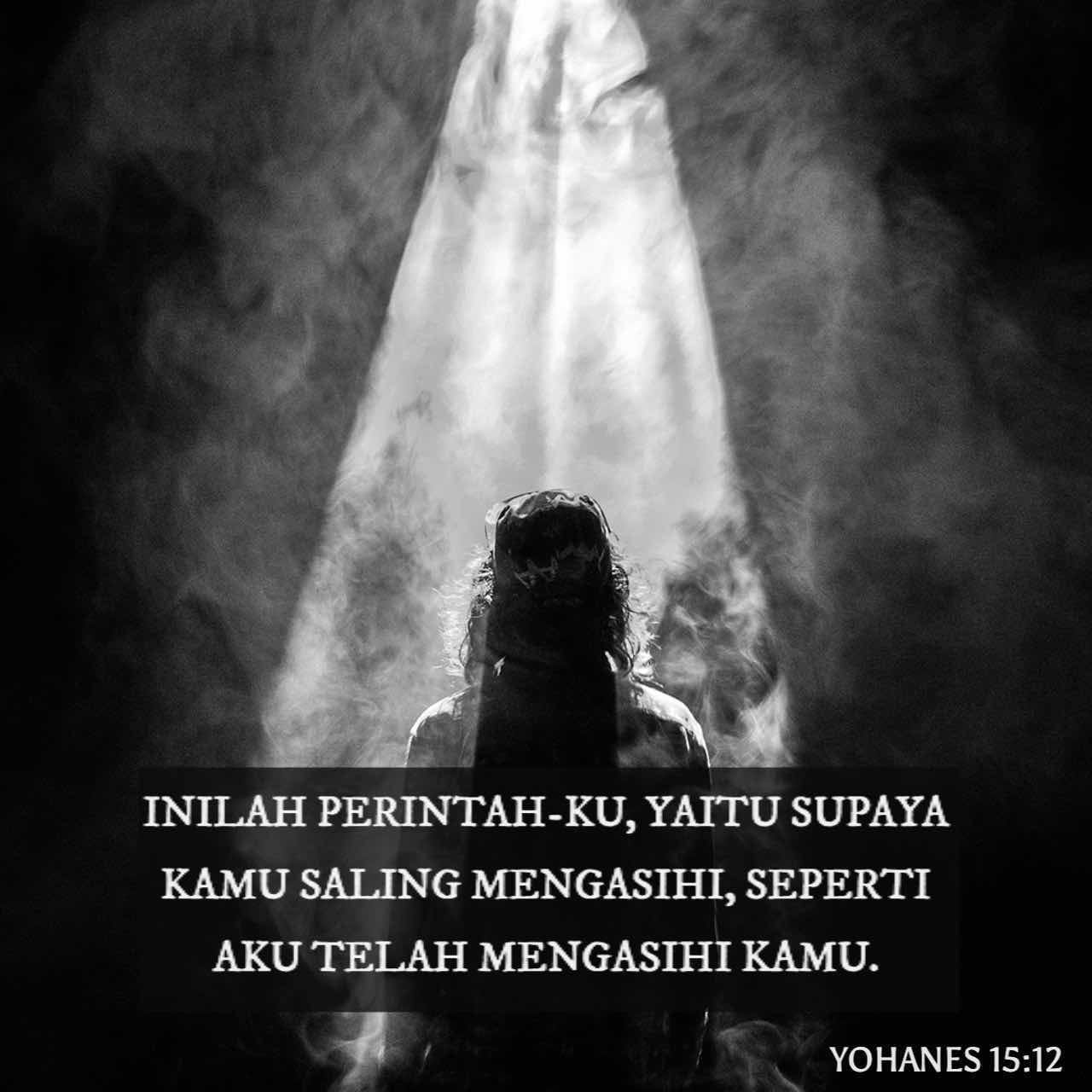 Yohanes 15:12 (TB) - Inilah perintah-Ku, yaitu supaya ka | YouVersion