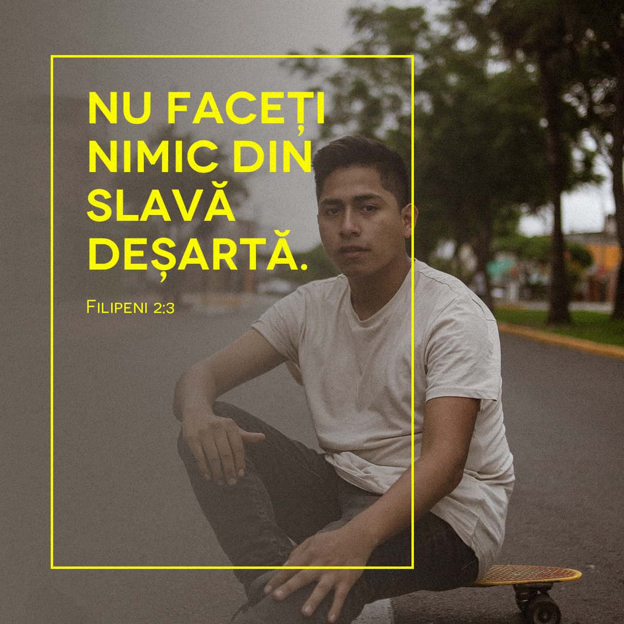 Filipeni 2:1-3 În concluzie, vă sugerez să verificați dacă între voi ...