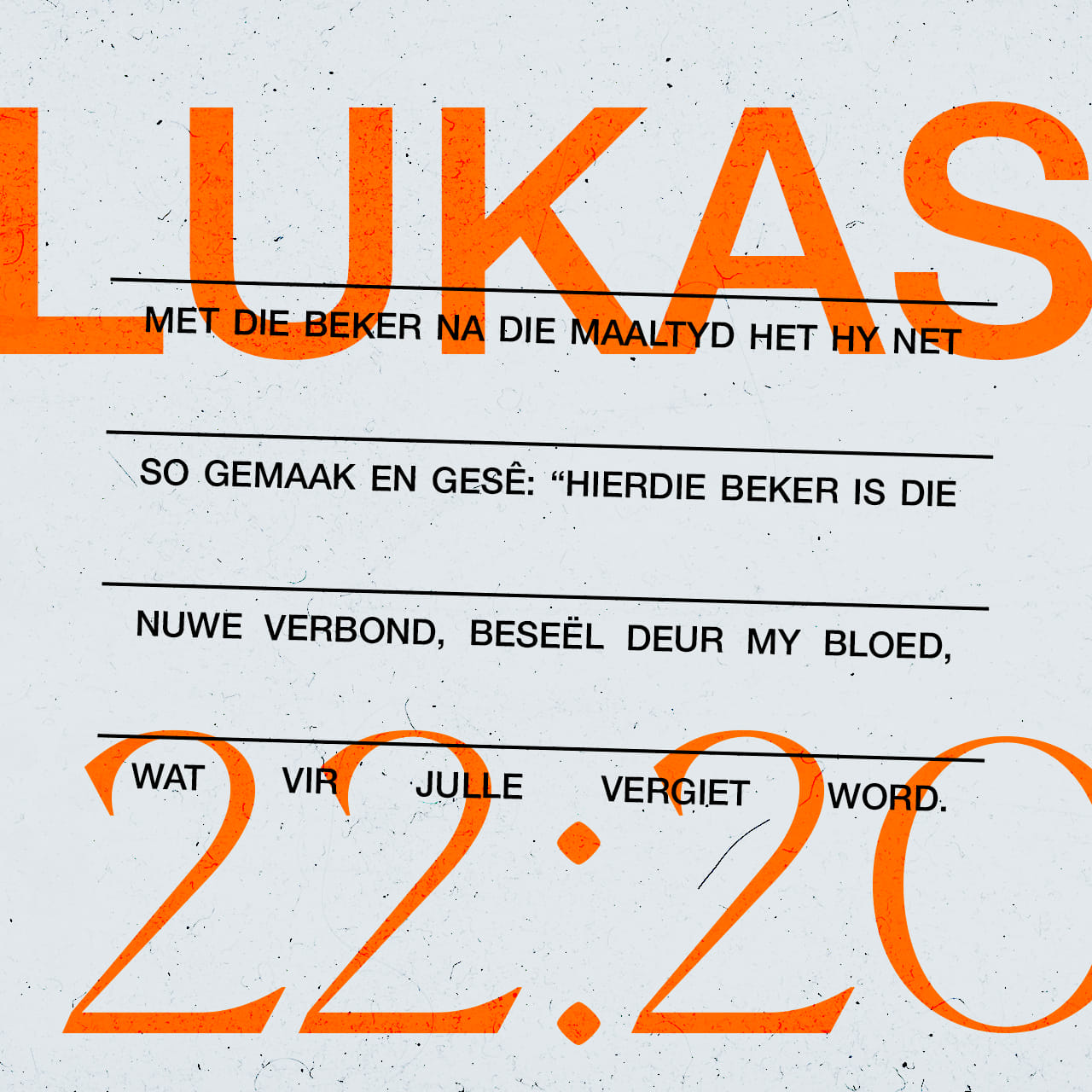 LUKAS 22:20-22 Met die beker na die maaltyd het Hy net so gemaak en ...