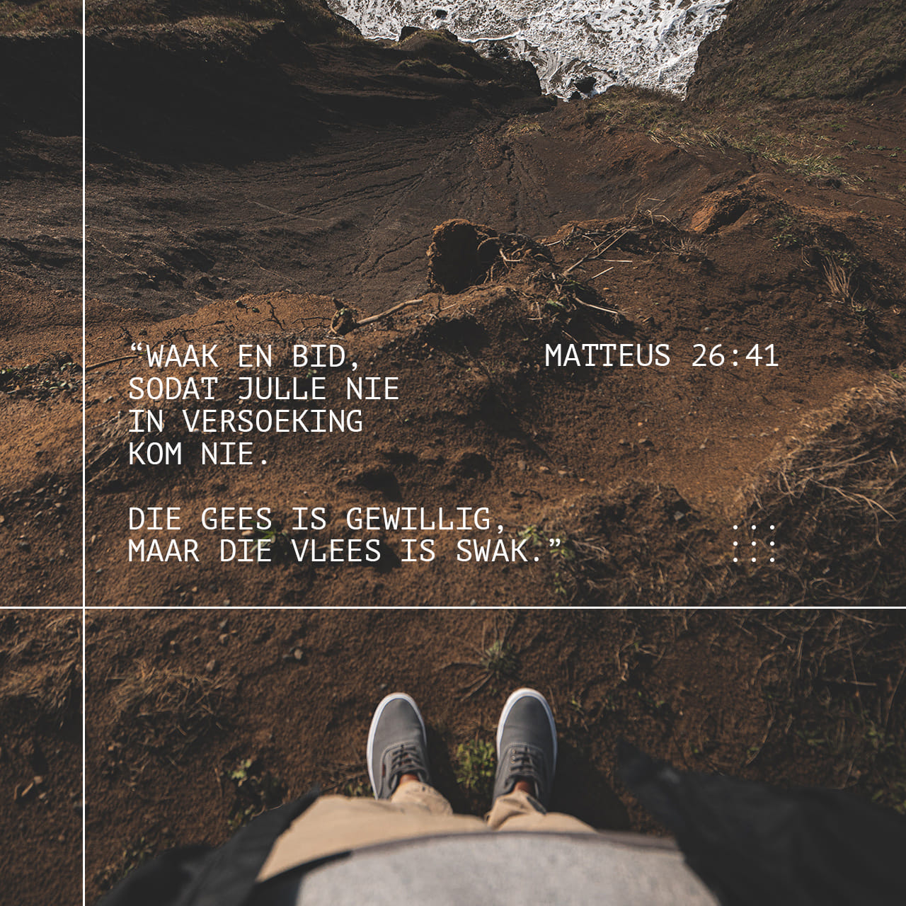 MATTHÉÜS 26:41-44 Waak en bid, dat julle nie in versoeking kom nie. Die ...