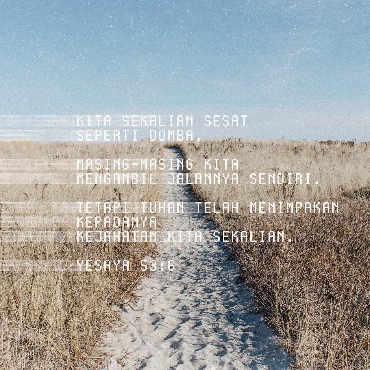 Yesaya 53:6-8 Kita semua tersesat seperti domba, masing-masing mencari ...