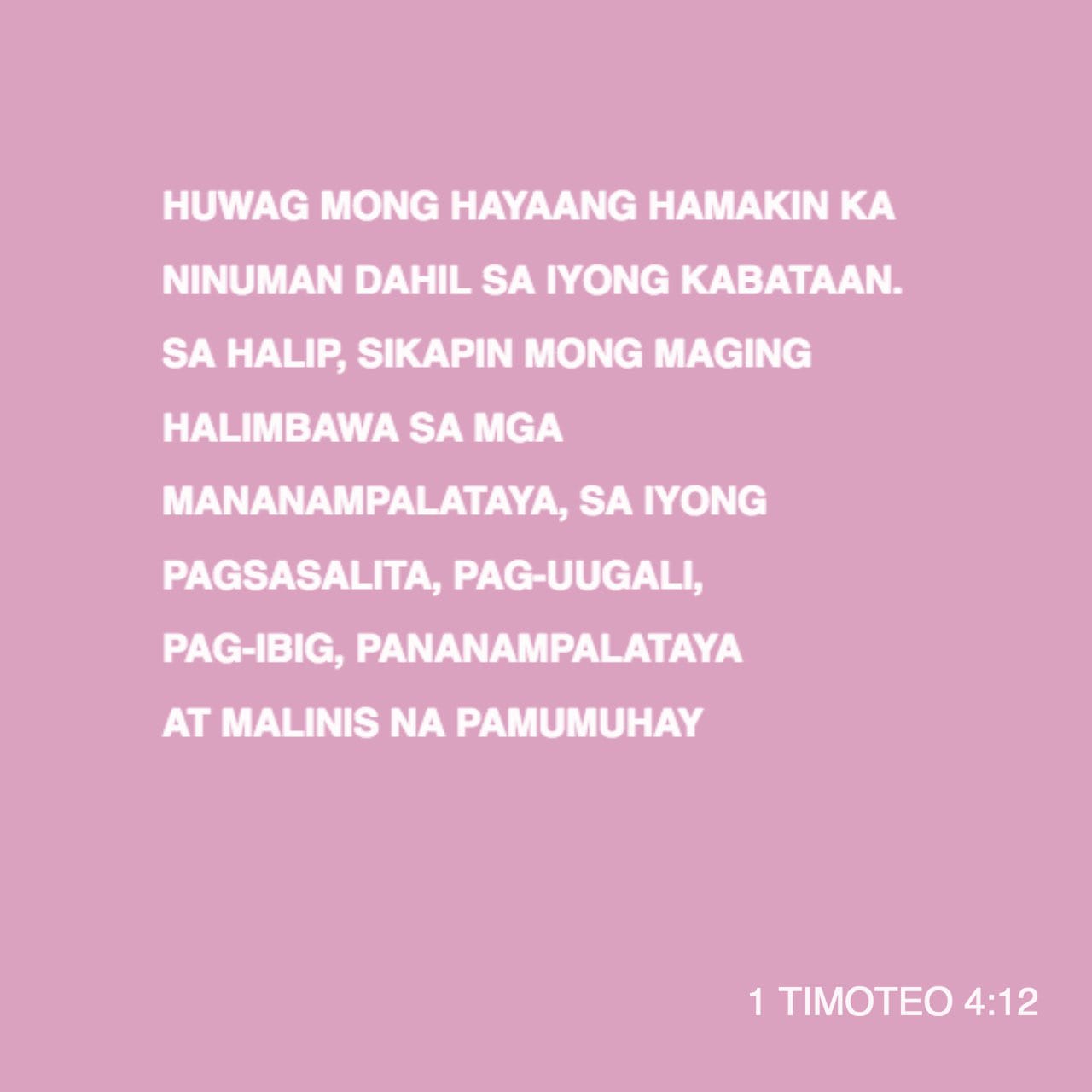 1 Timoteo 4:11-16 Ituro mo't ipatupad ang lahat ng ito. Huwag mong ...