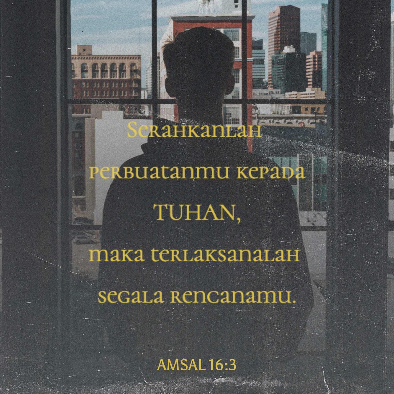 Amsal 16:3 Percayakanlah kepada TUHAN semua rencanamu, maka kau akan ...