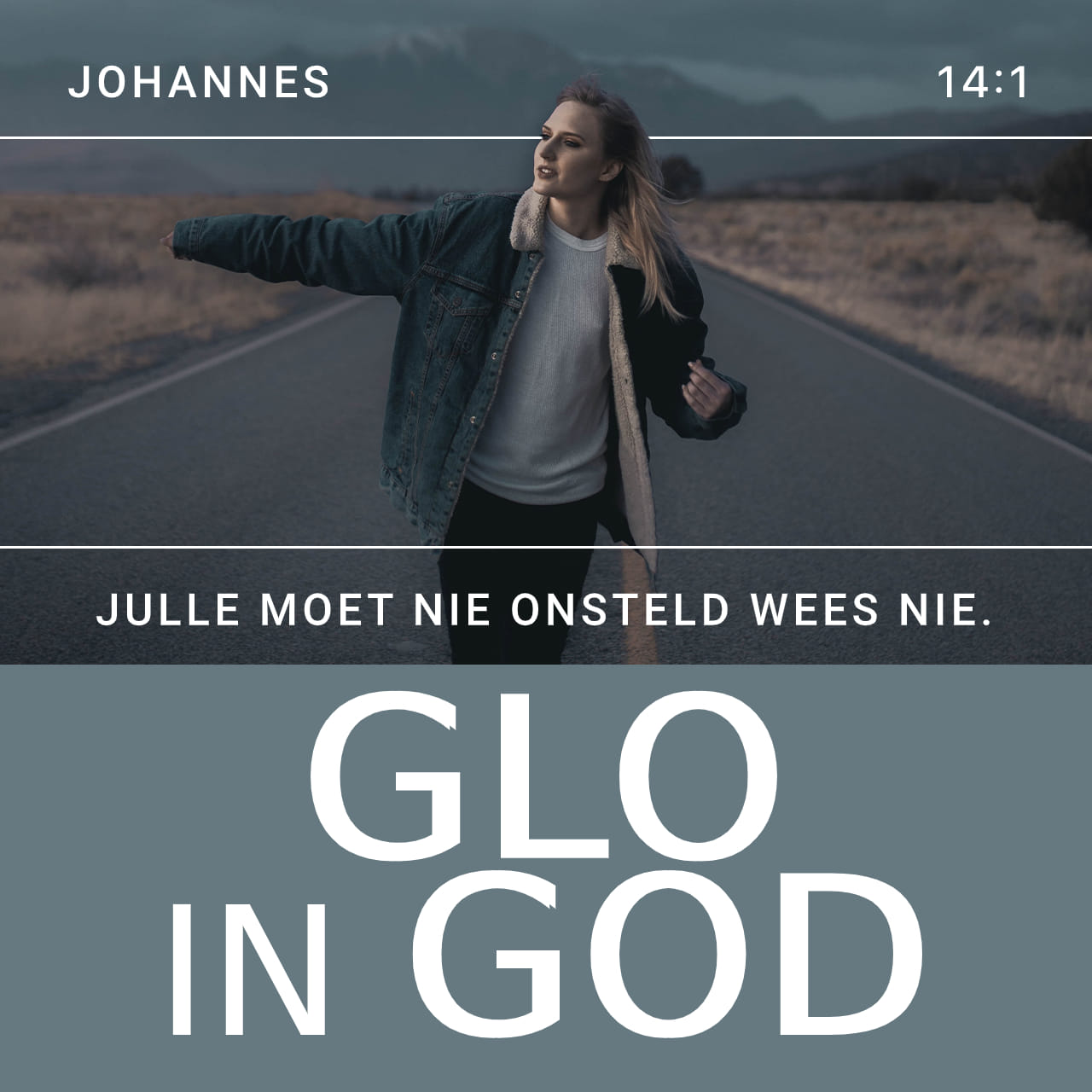 JOHANNES 14:1-6 LAAT julle hart nie ontsteld word nie; glo in God, glo ...