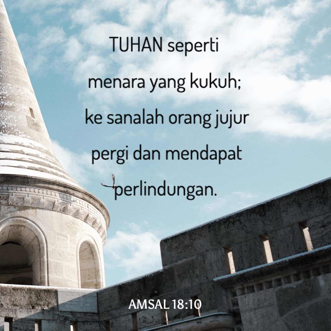 Amsal 18:10-15 Nama TUHAN ialah menara yang kukuh, orang benar lari ke ...