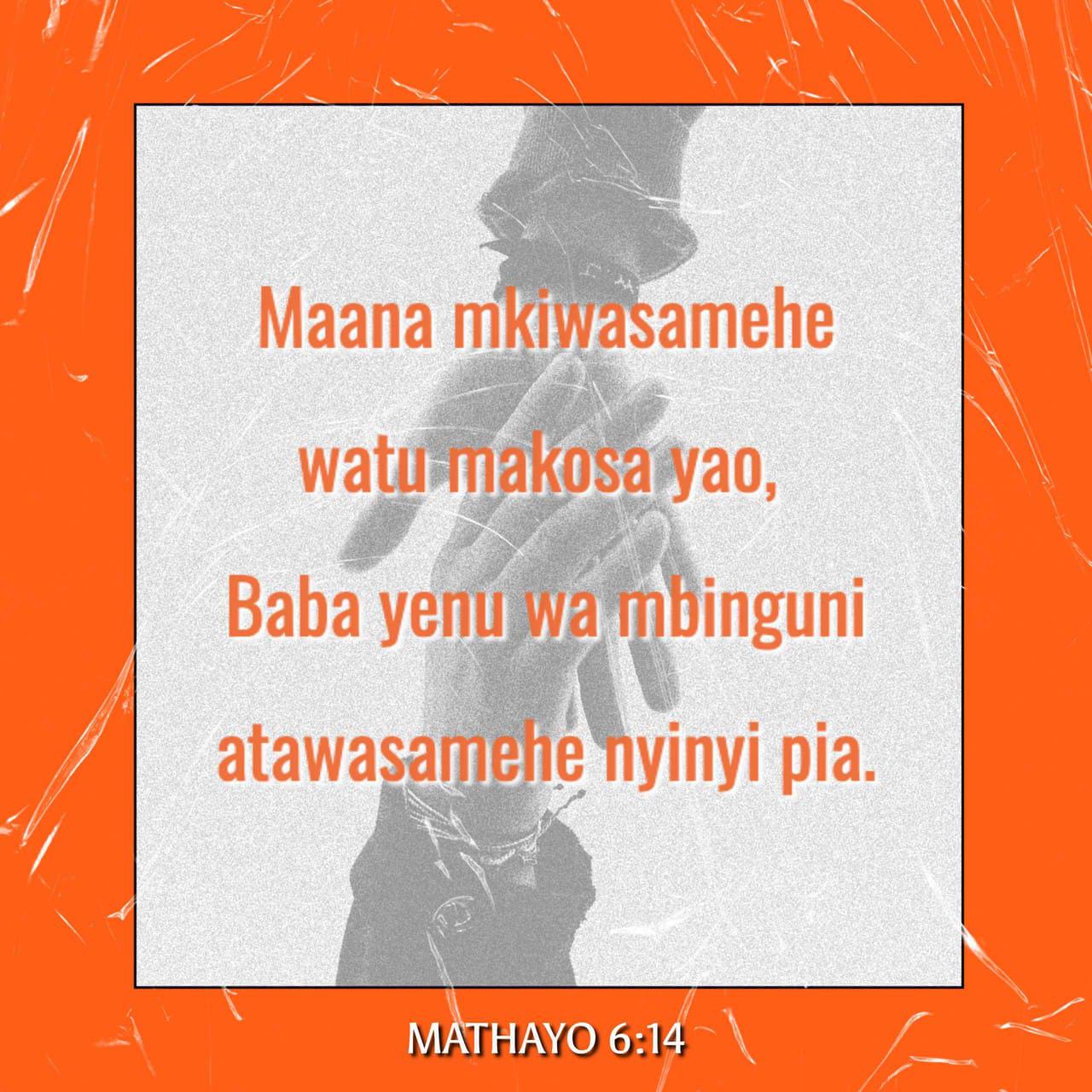 Mathayo 6:14 Kwa maana mkiwasamehe watu makosa yao, na Baba yenu wa ...