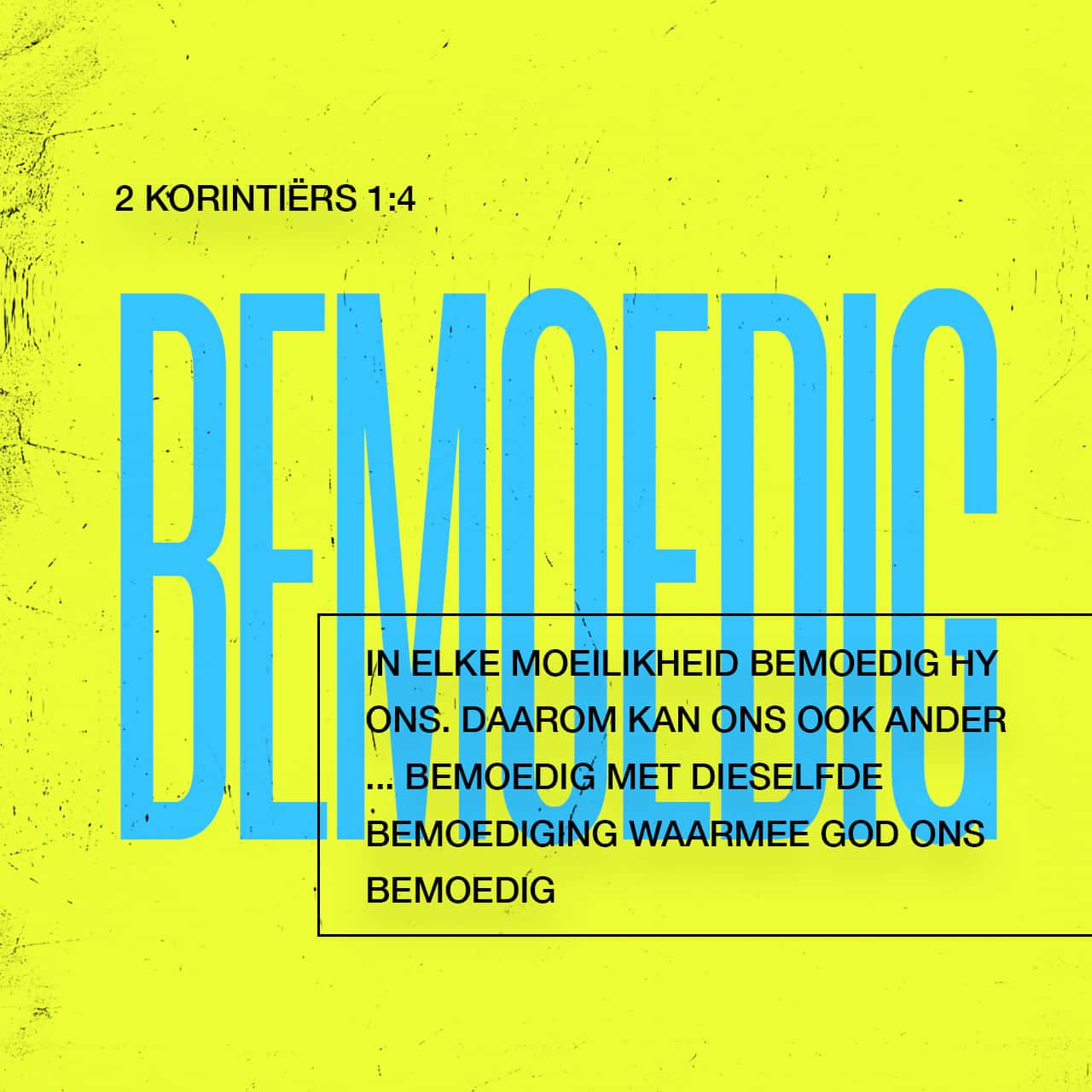 2 KORINTIËRS 1:4 (AFR83) - In elke moeilikheid bemoedig Hy ons | YouVersion