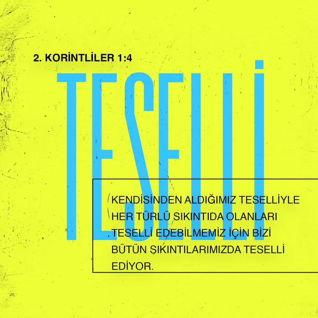 2.KORİNTLİLER 1:3-4 Her türlü tesellinin kaynağı olan Tanrı'ya ...