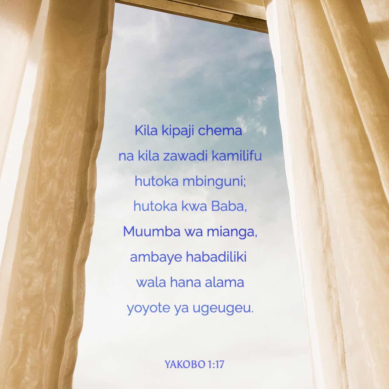 Yak 1:16-27 Ndugu zangu wapenzi, msidanganyike. Kila kutoa kuliko kwema ...