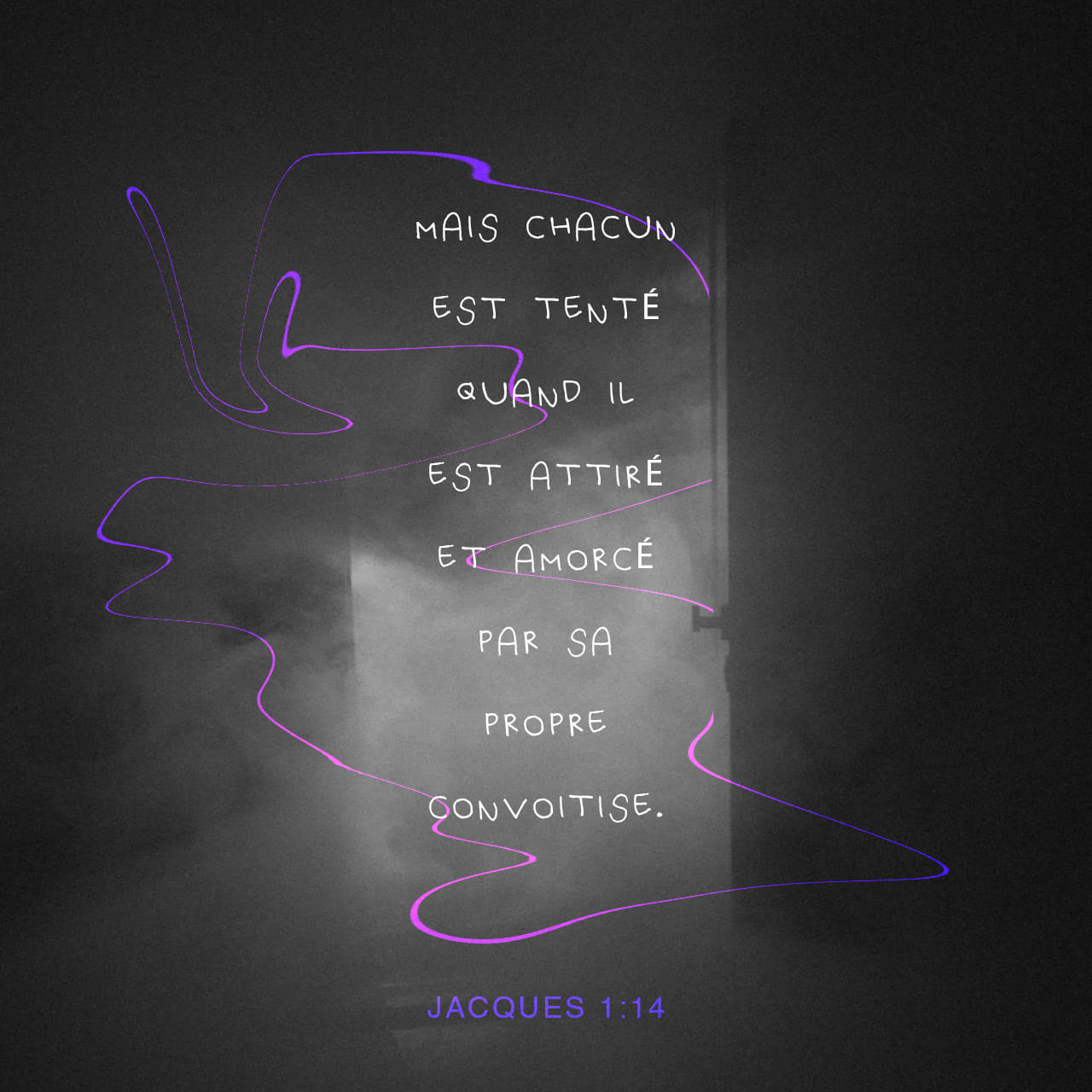 Jacques 1:14-17 Mais chacun est tenté quand il est attiré et amorcé par ...
