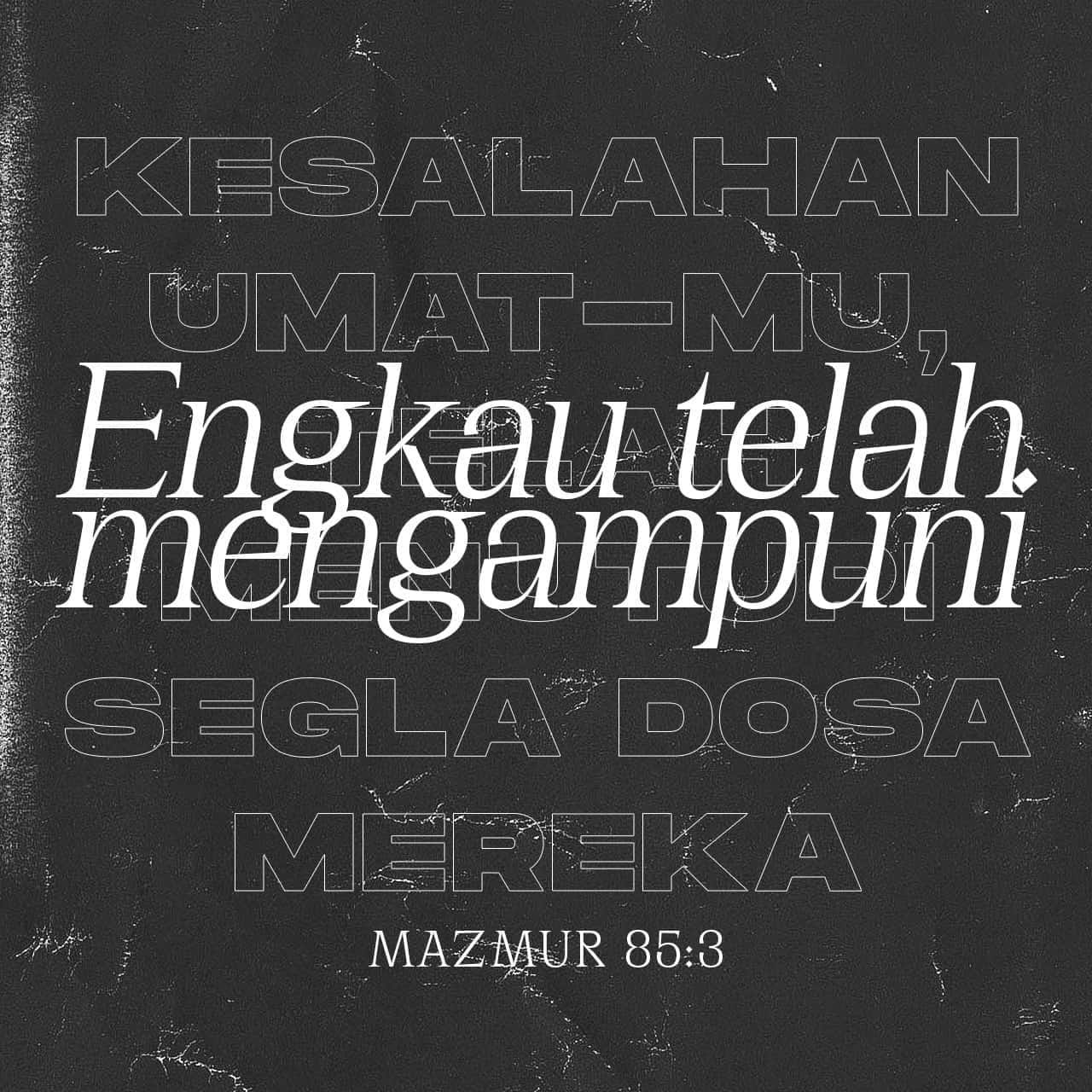 Mazmur 85:2 Engkau telah berkenan kepada tanah-Mu, ya TUHAN, telah ...