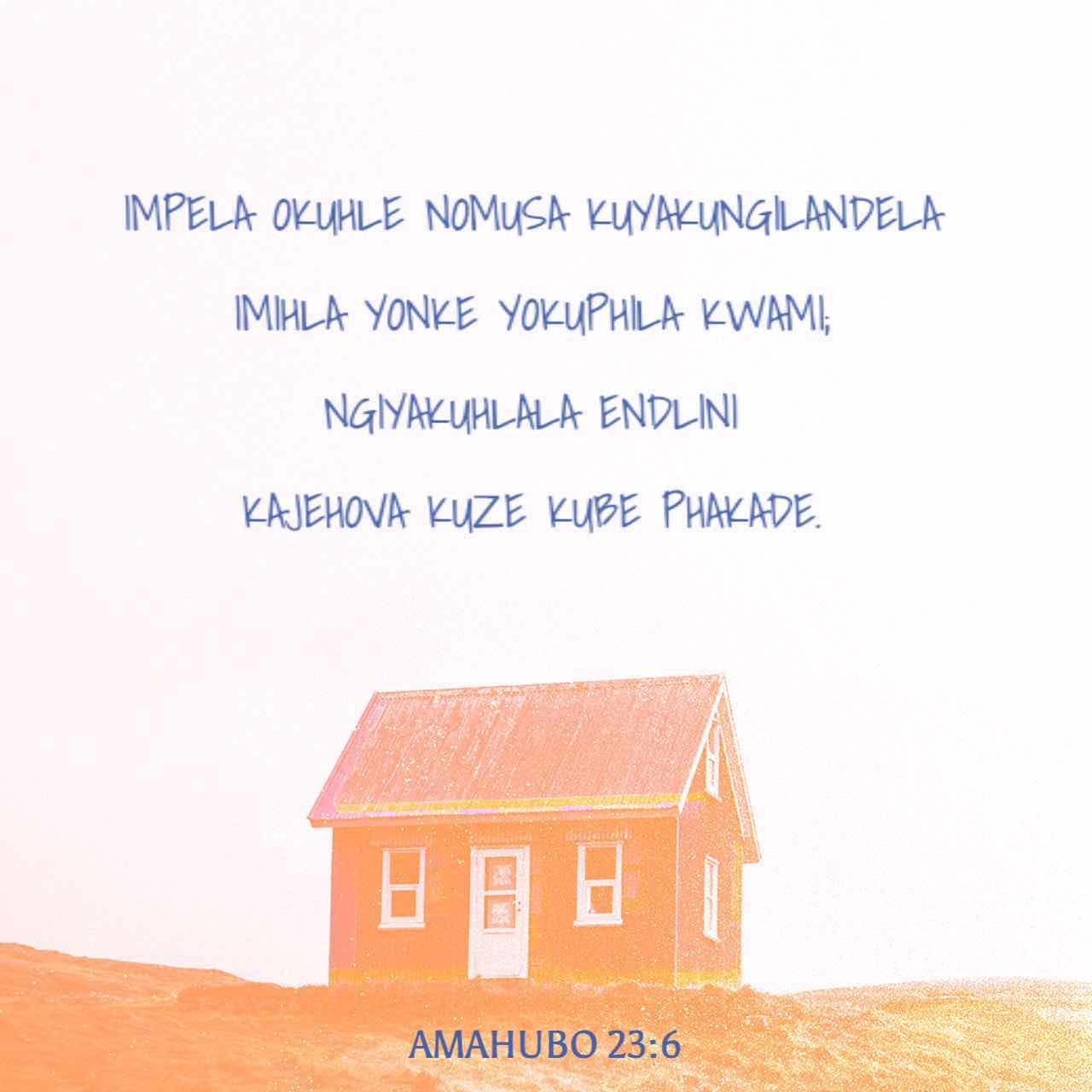 Amahubo 23:6 (CZB24) - Impela, okuhle nomusa kuyakungiland | I-YouVersion'