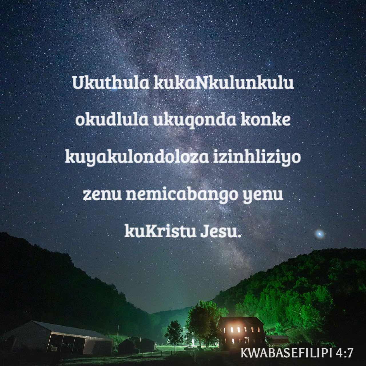 KwabaseFilipi 4:6-12 Ningakhathazeki ngalutho, kepha kukho konke izicelo zenu mazaziwe ...