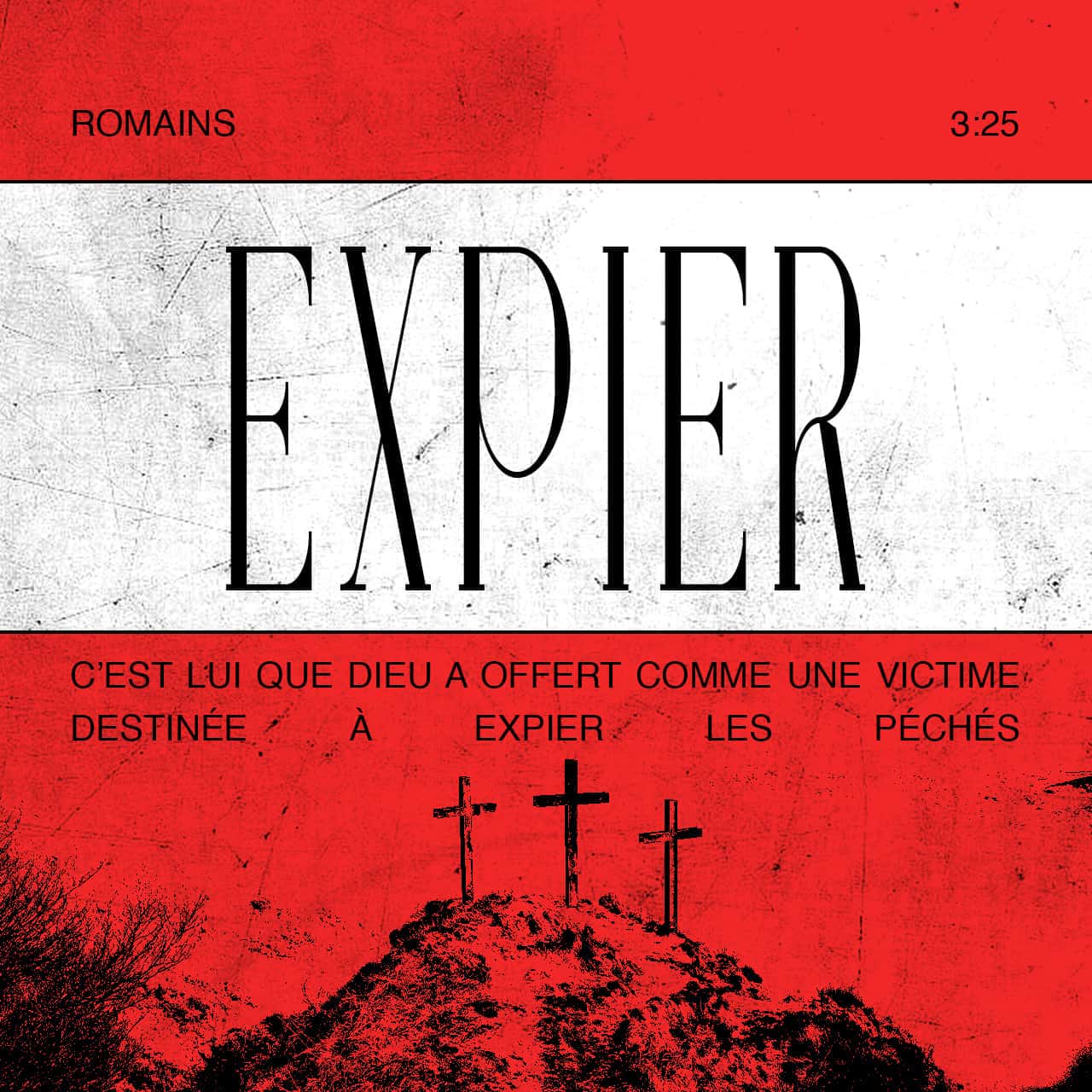 Romains 3:25-26 C’est lui que Dieu a offert comme une victime destinée ...