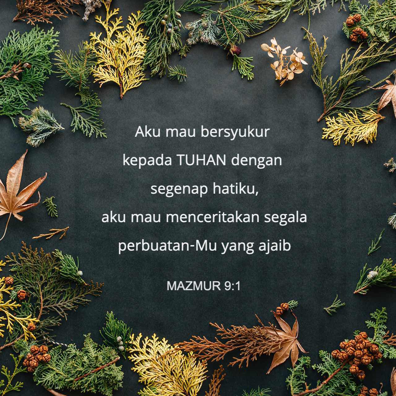 Mazmur 9:2 Aku mau bersyukur kepada TUHAN dengan segenap hatiku, aku ...