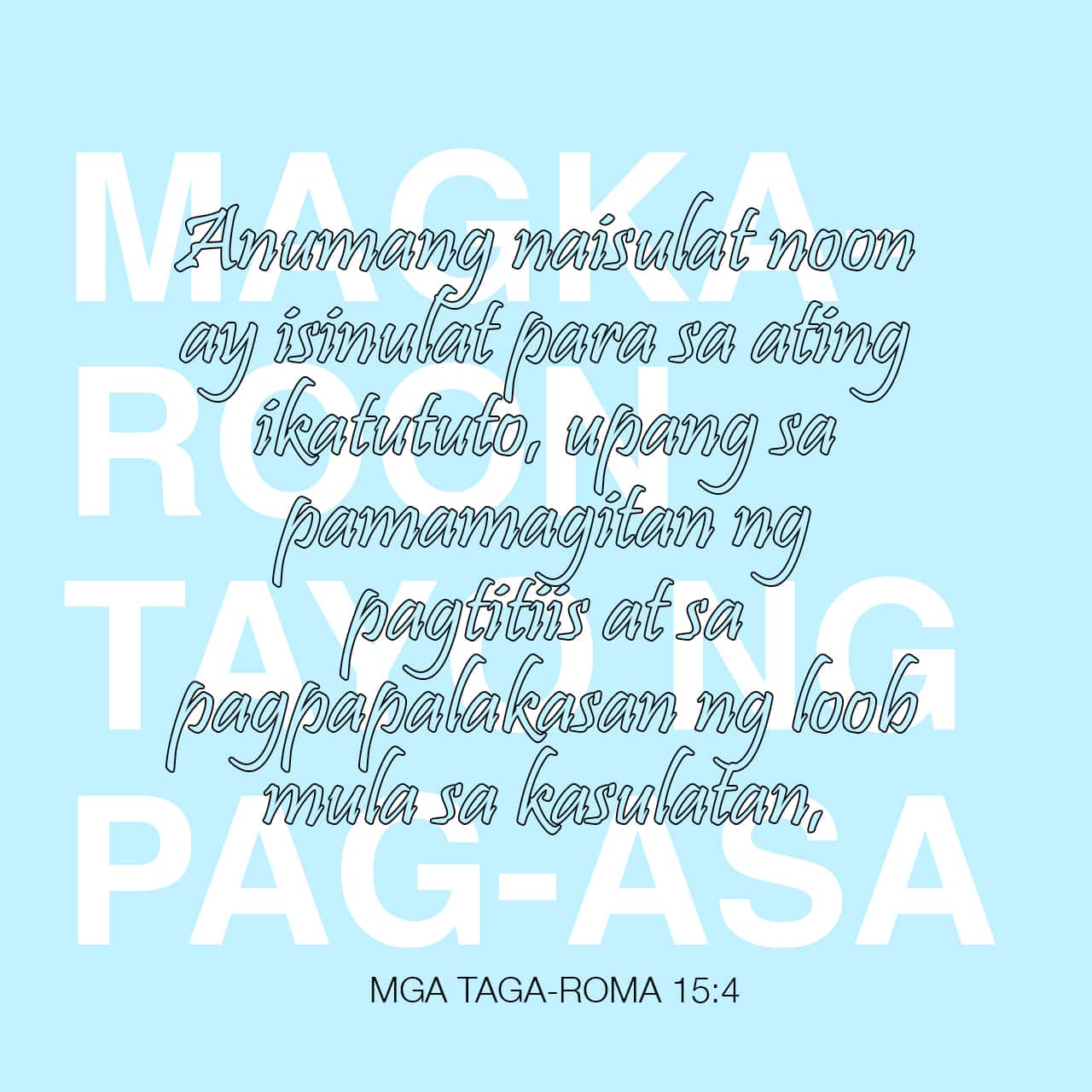 Mga Taga-Roma 15:4-9 (RTPV05) - Anumang naisulat noon ay isinulat p ...