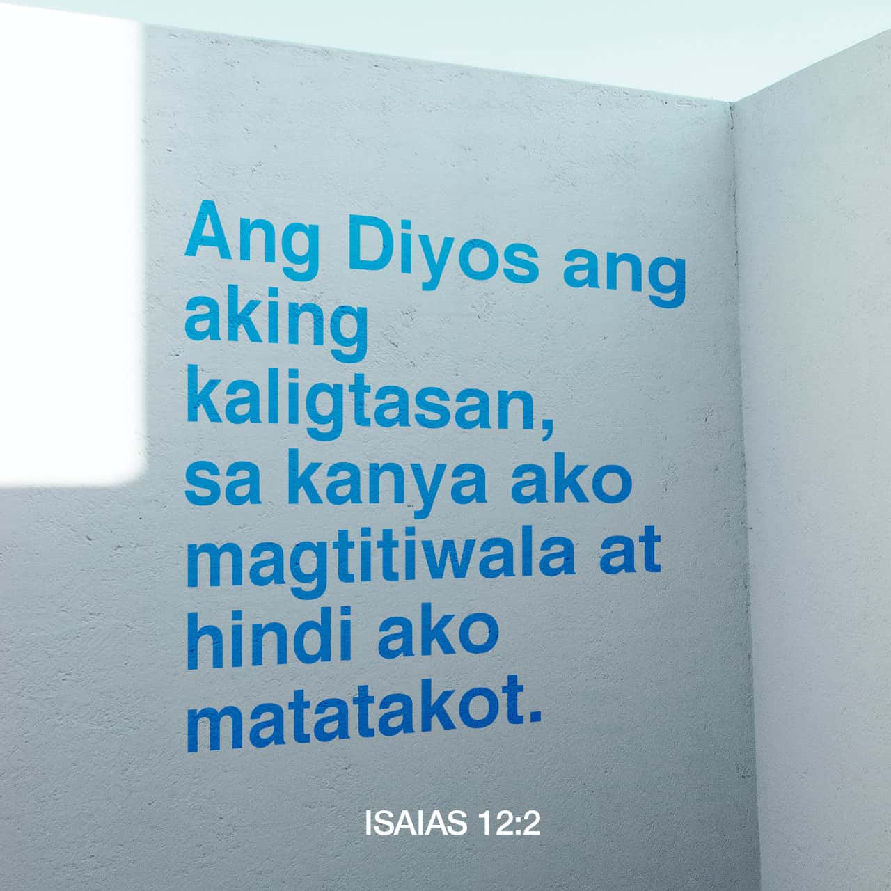 Isaias 12:1-6 Sa araw na iyon ay aawitin ng mga tao ang ganito: “Yahweh ...
