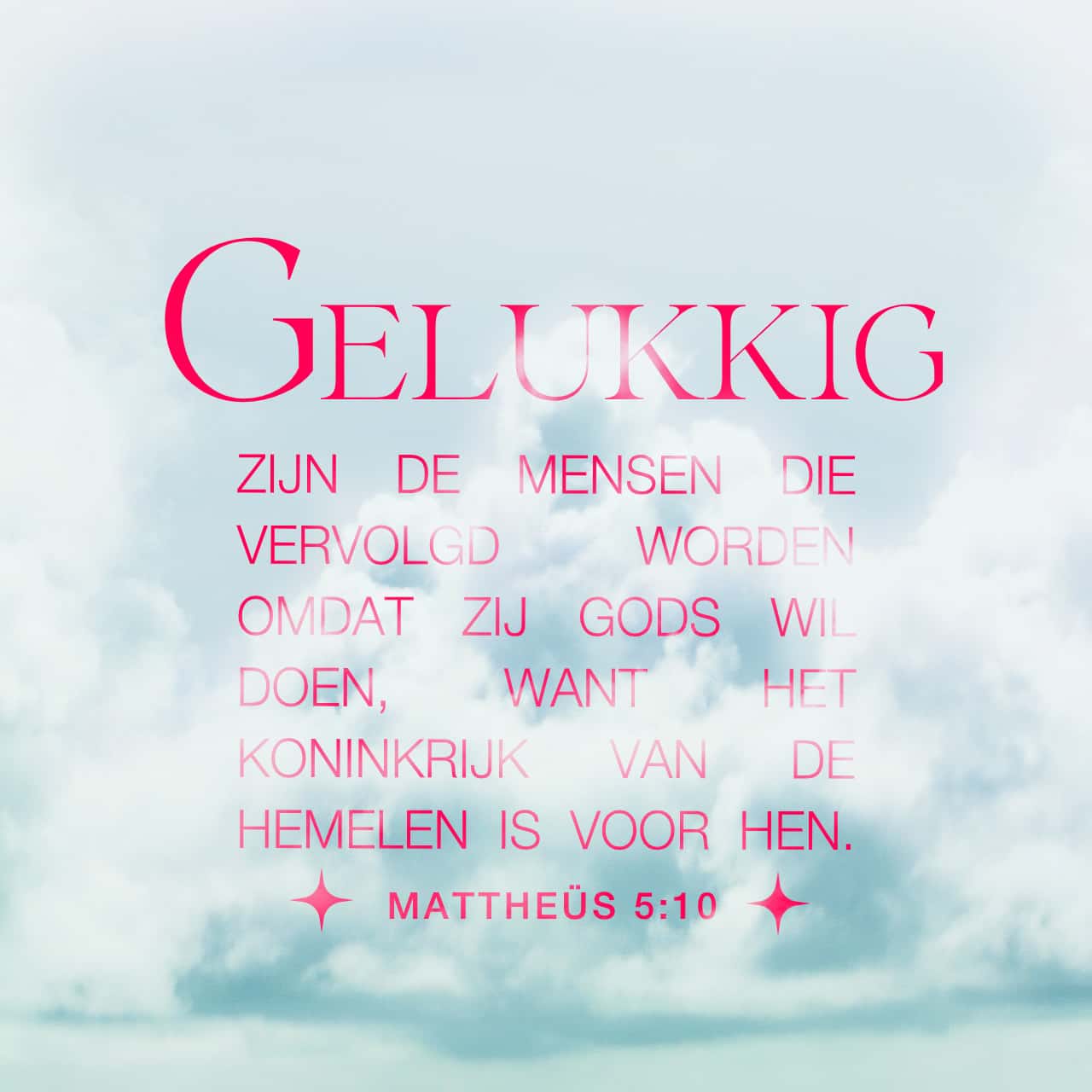 Mattheüs 5:10 Gelukkig zijn de mensen die vervolgd worden omdat zij ...