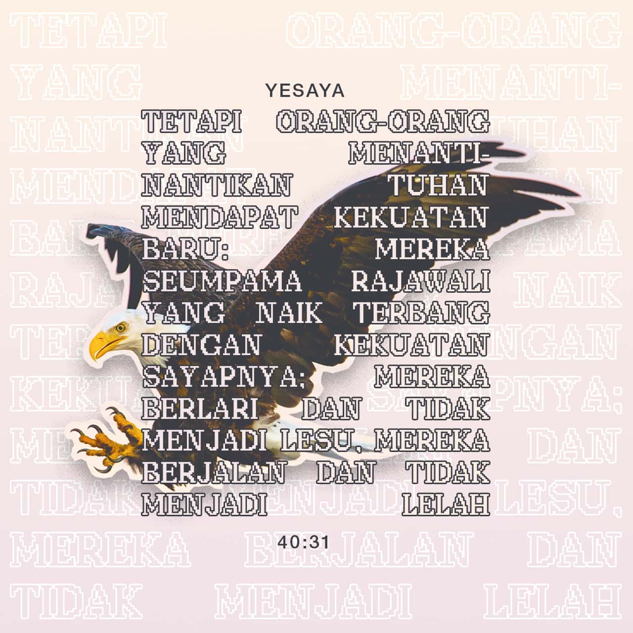 Yesaya 40:30-31 Orang-orang muda menjadi lelah dan lesu dan teruna ...