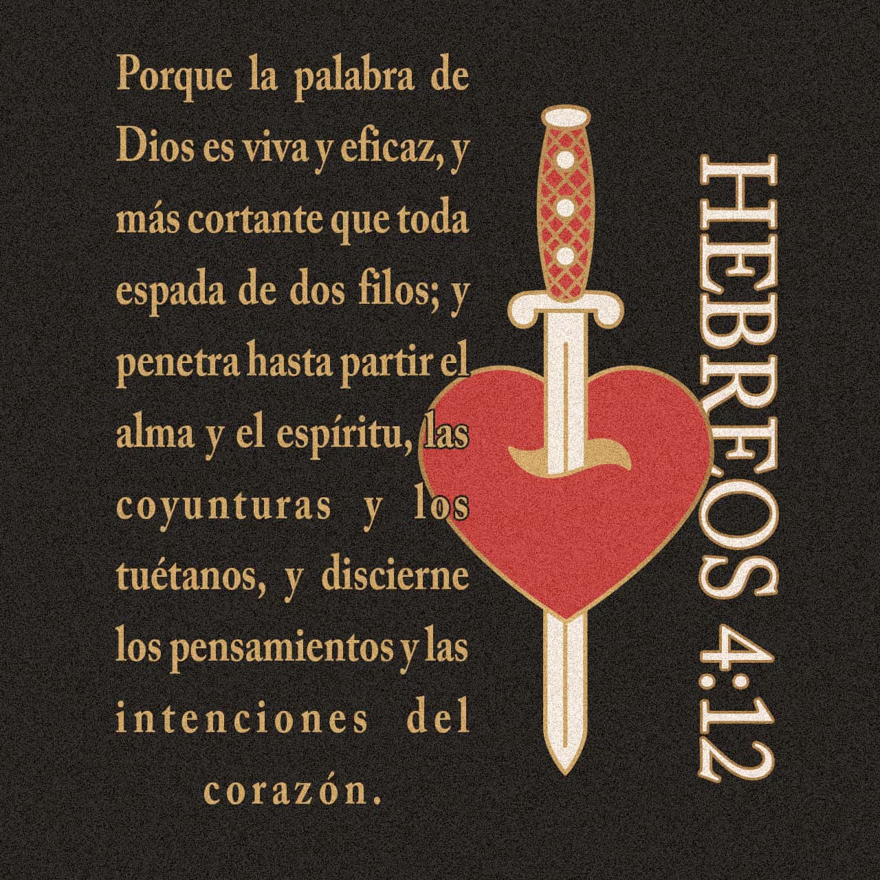 Hebreos 4:12 Ciertamente, la palabra de Dios es viva y poderosa, y más ...