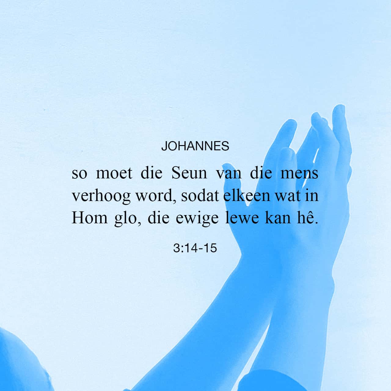 JOHANNES 3:13-17 En niemand het opgevaar in die hemel nie, behalwe Hy ...