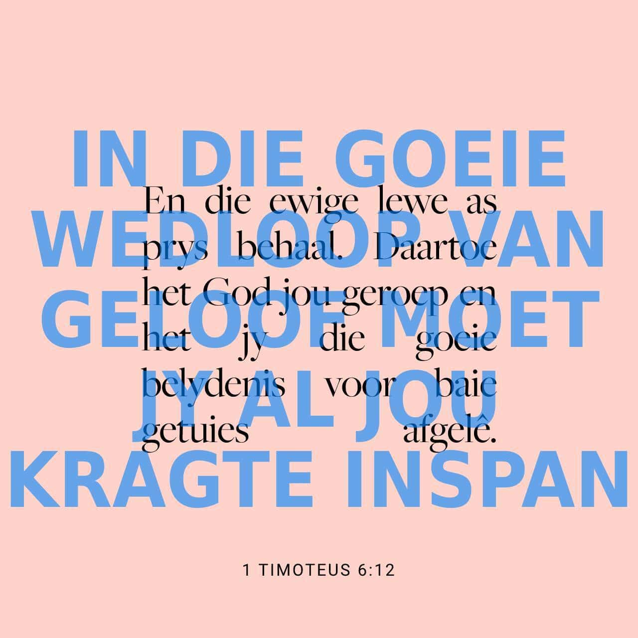 1 TIMOTEUS 6:12 (AFR83) - In die goeie wedloop van die geloof | YouVersion
