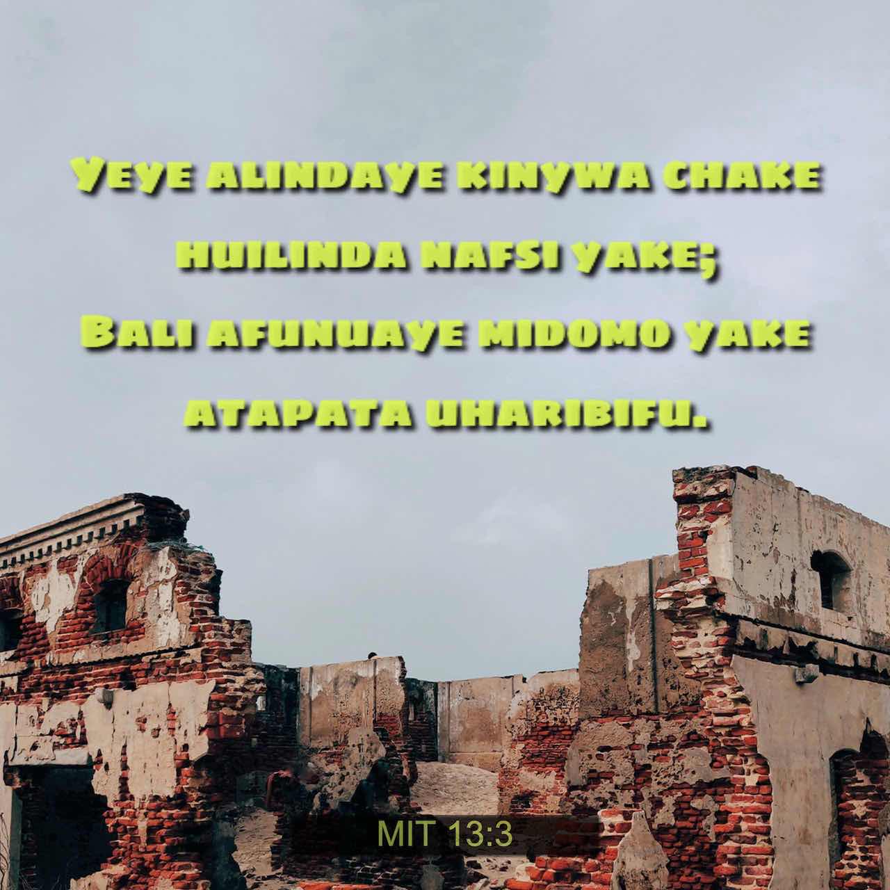 Methali 13:3-7 Achungaye mdomo wake huyahifadhi maisha yake ...