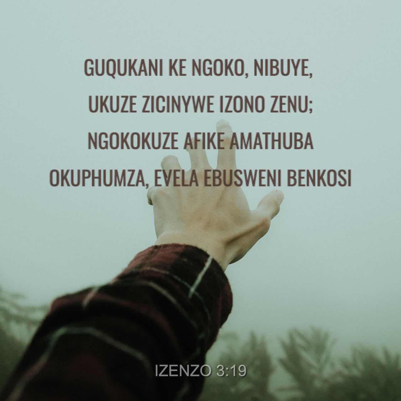 IZENZO 3:19 Guqukani ke ngoko, nibuye, ukuze zicinywe izono zenu ...