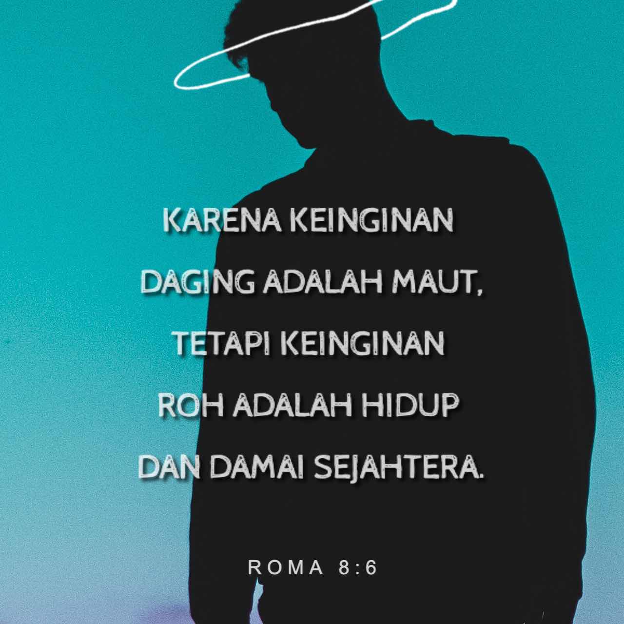 Roma 8:6-8 (TB) - Karena keinginan daging adalah maut | YouVersion