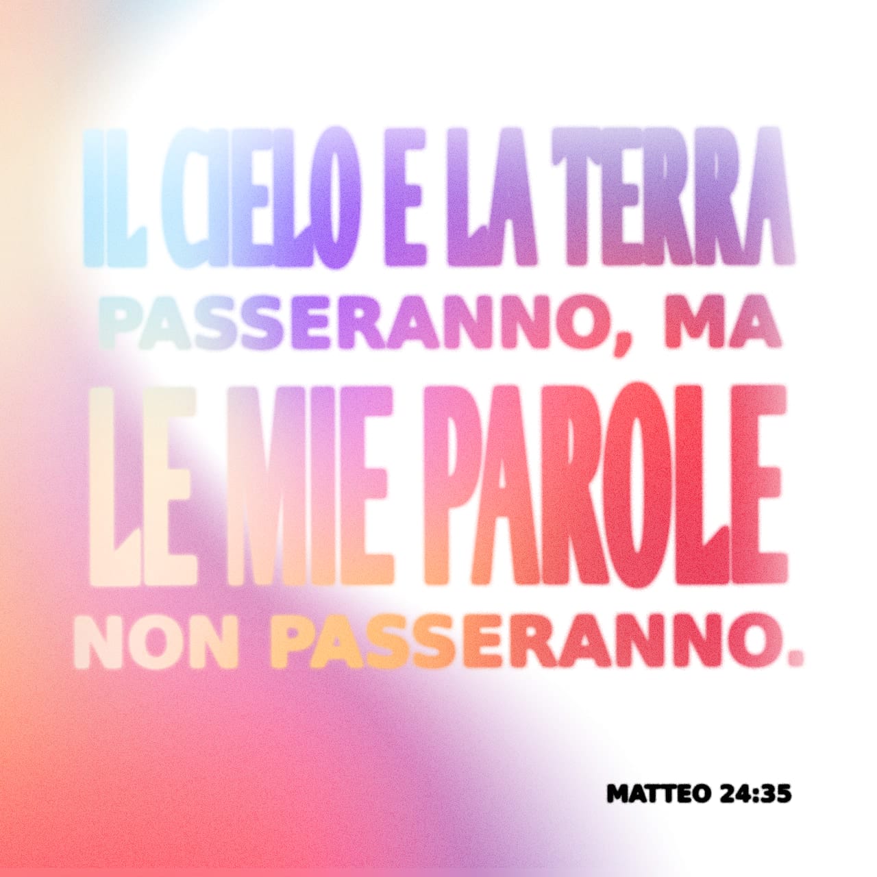 Vangelo Secondo Matteo 24 35 Il Cielo E La Terra Passeranno Ma Le Mie
