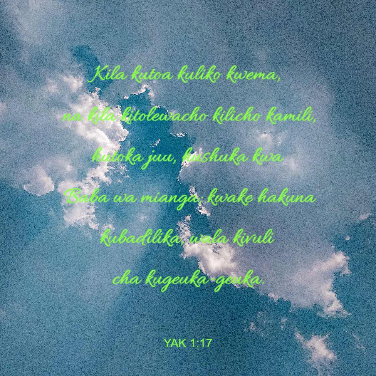 Yakobo 1:17-24 Kila kitolewacho kilicho chema na kilicho kamili hutoka ...
