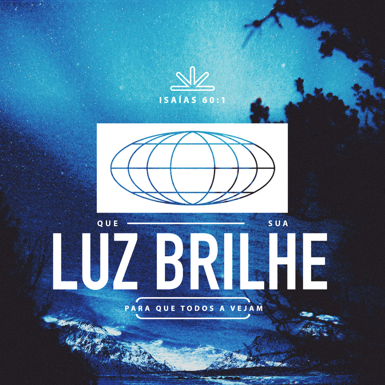 Isaías 60:1-4 Levanta-te, resplandece, porque já vem a tua luz, e a ...