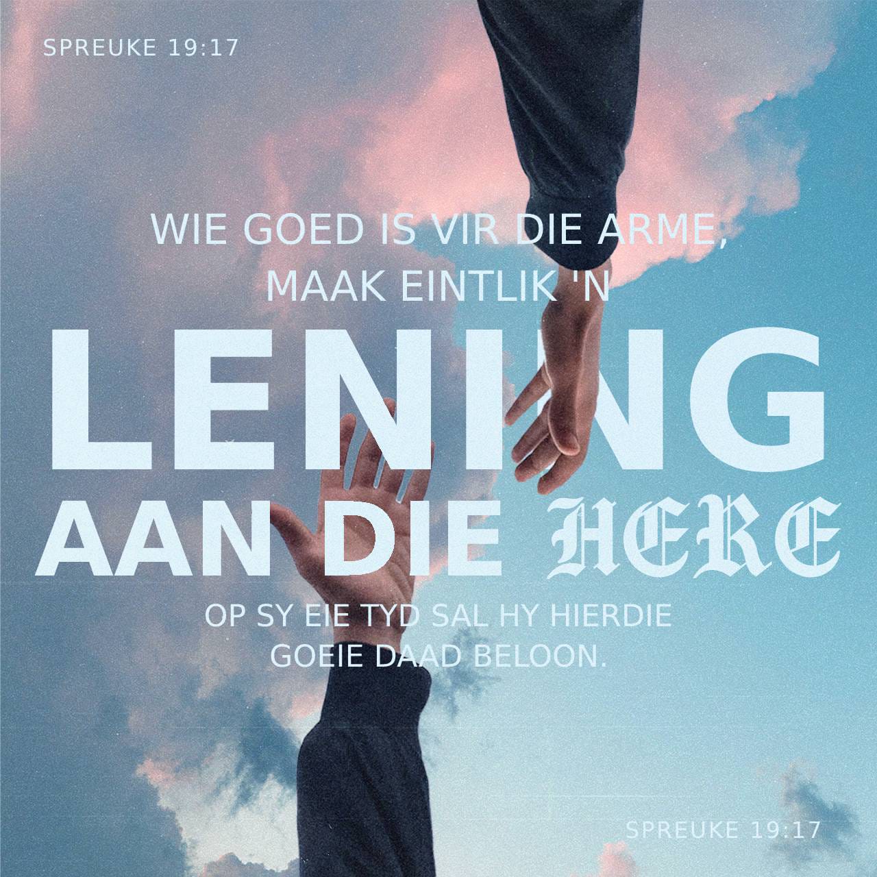 Spreuke 19:17 (DB) - Wie goed is vir die arme, maak eint | YouVersion