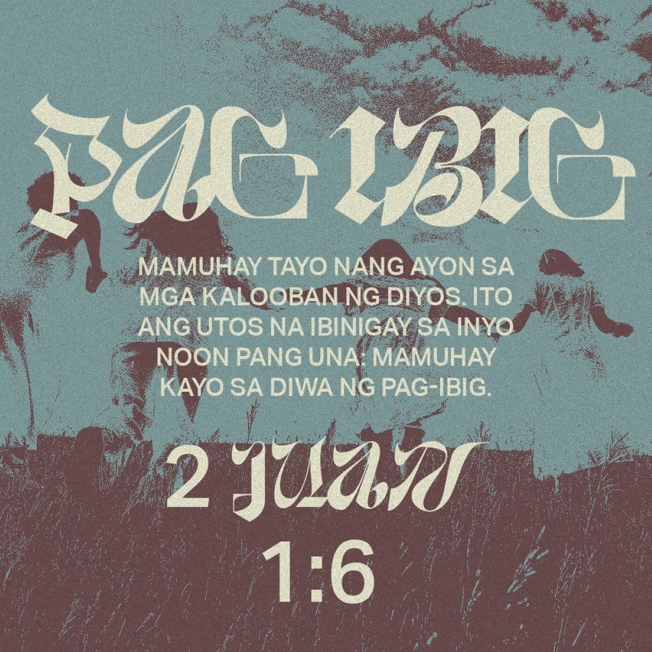 2 Juan 1:6 Ito ang kahulugan ng pag-ibig na binabanggit ko: mamuhay ...