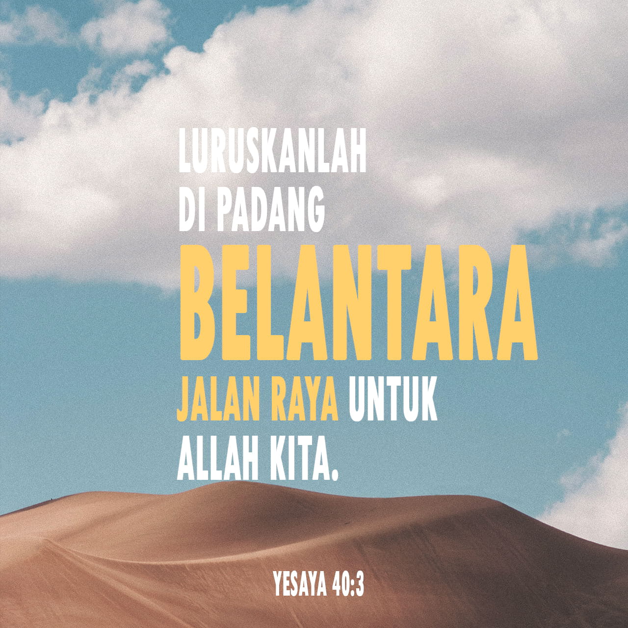 Yesaya 40:3 Ada suara yang berseru-seru: ”Persiapkanlah di padang gurun ...
