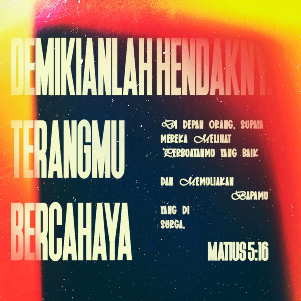 Matius 5:16-19 Begitu juga terangmu harus bersinar di hadapan orang ...