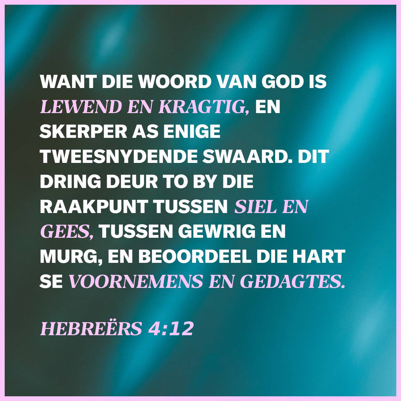 HEBREËRS 4:12 Want die woord van God is lewend en kragtig en skerper as ...