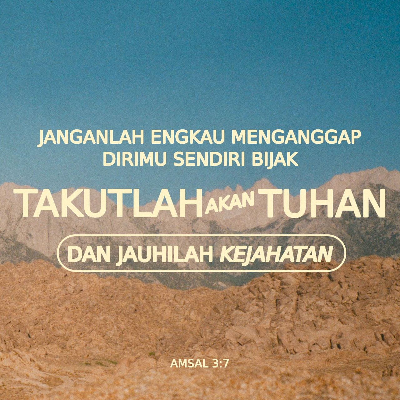Amsal 3:7 (TB) - Janganlah engkau menganggap dirimu | YouVersion