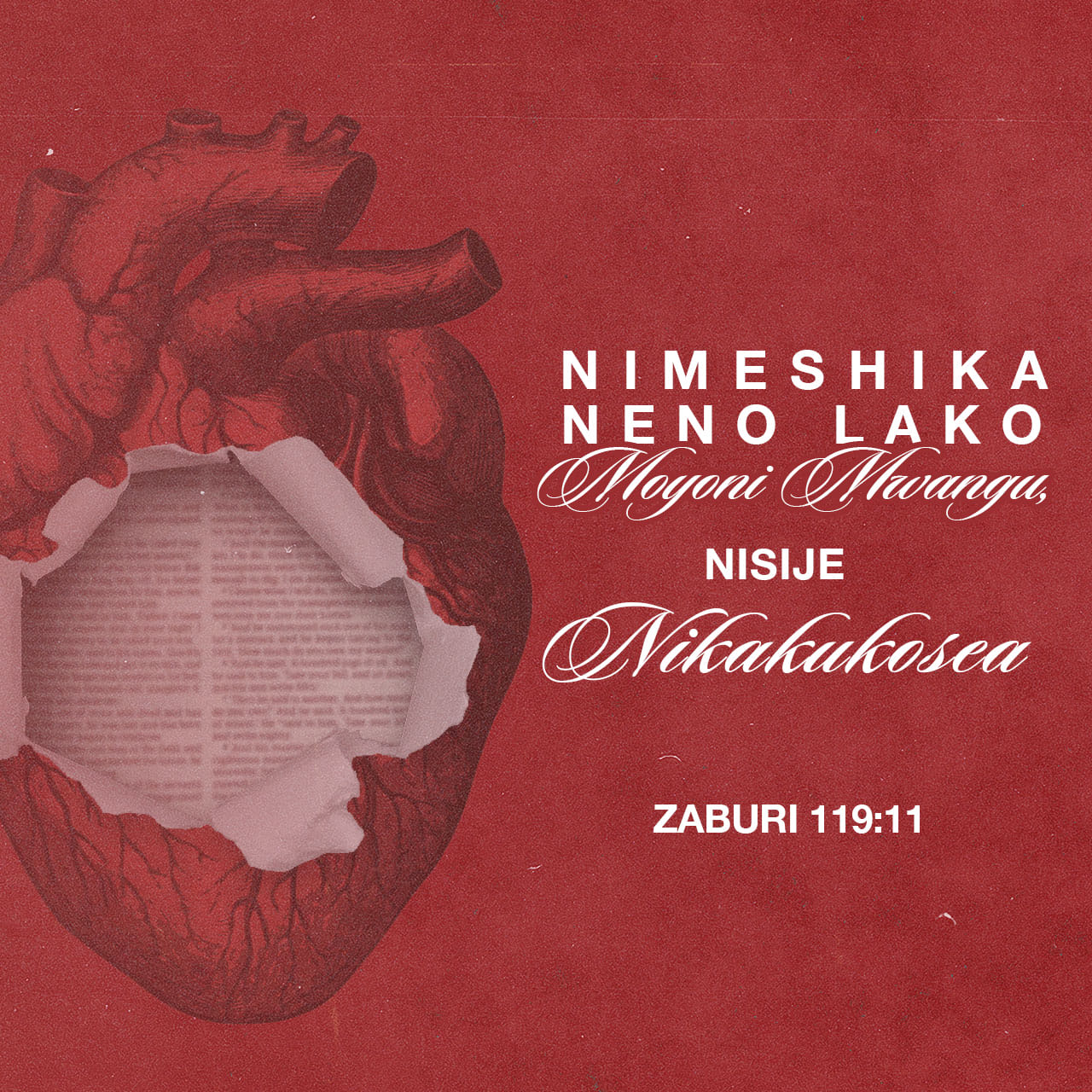 Zaburi 119:11-12 Moyoni mwangu nimeliweka neno lako, Nisije nikakutenda ...